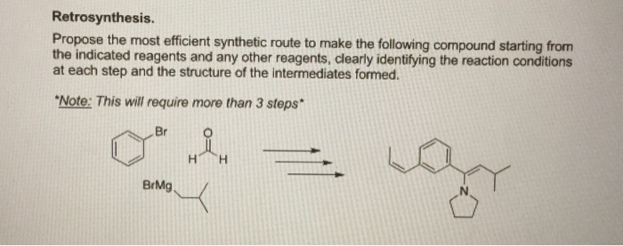 Solved Retrosynthesis. Propose the most efficient synthetic | Chegg.com