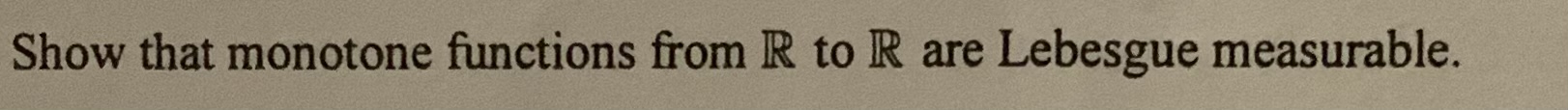 Solved Show that monotone functions from R ﻿to R ﻿are | Chegg.com