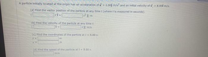Solved A particle initially located at the origin has an | Chegg.com