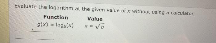Solved Evaluate the logarithm at the given value of x | Chegg.com