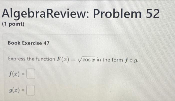 Solved AlgebraReview: Problem 52 (1 point) Book Exercise 47 | Chegg.com