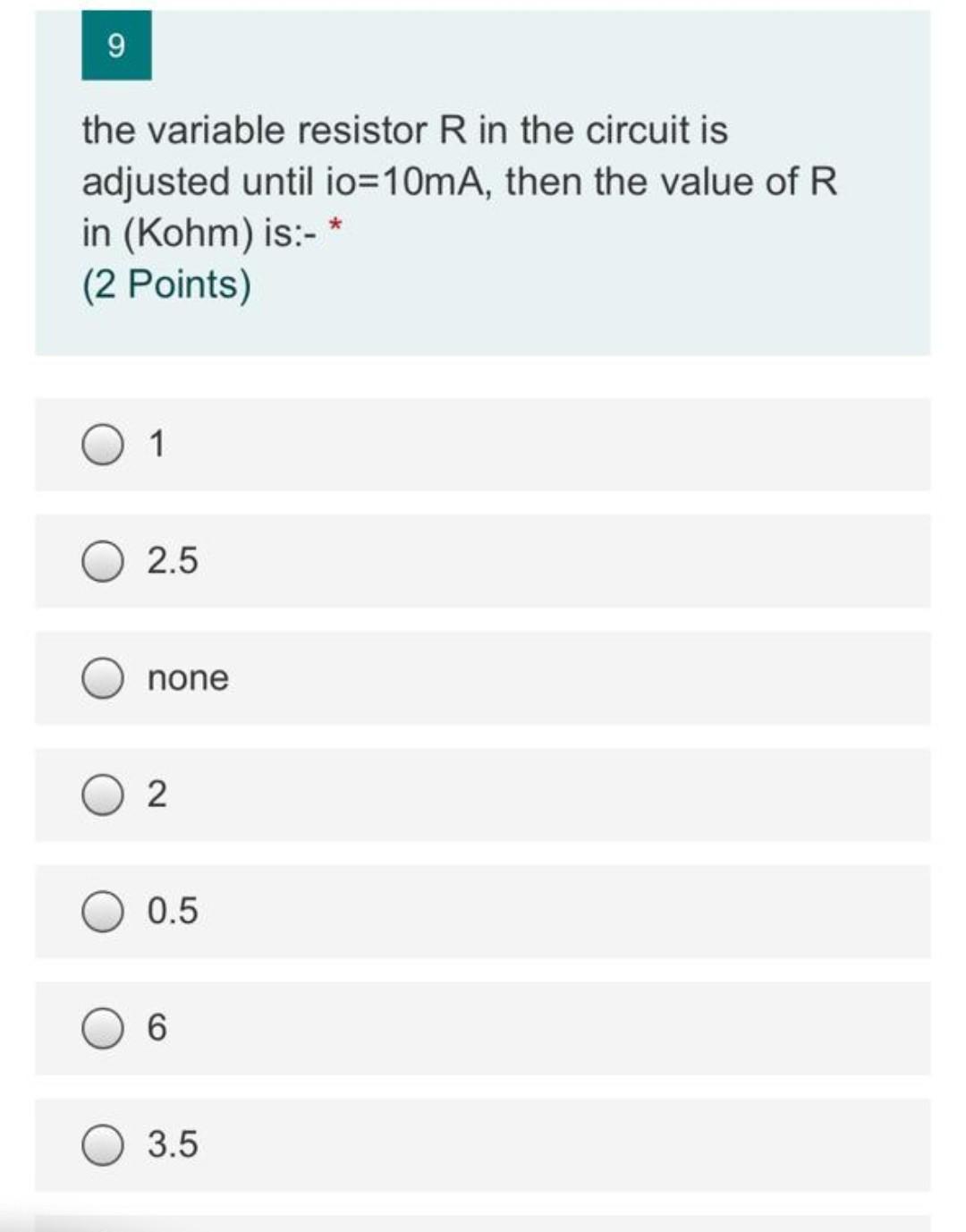 Solved 9 the variable resistor R in the circuit is adjusted | Chegg.com