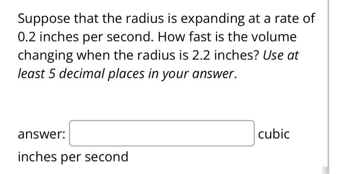 Solved Suppose that the radius is expanding at a rate of 0.2 | Chegg.com