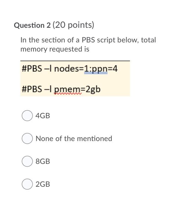 Solved Question 1 (20 points) The PBS script does NOT | Chegg.com