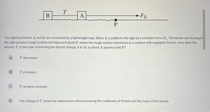 Solved T B A Fo P Two identical blocks A and B are connected | Chegg.com