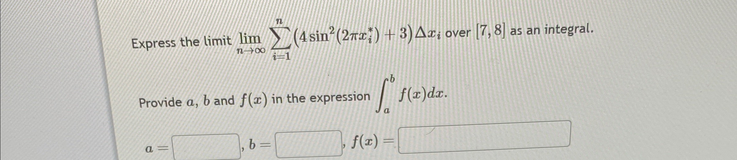 Solved Express the limit limn→∞∑i=1n(4sin2(2πxi**)+3)Δxi | Chegg.com