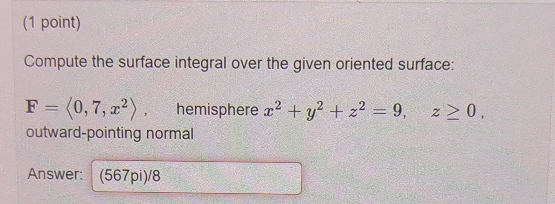 Solved Compute the surface integral over the given oriented | Chegg.com