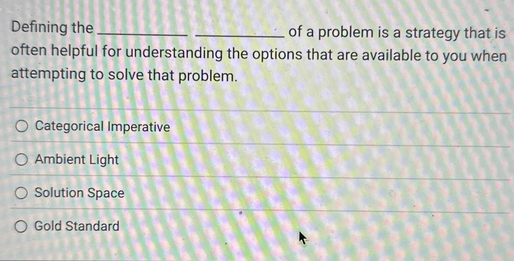 Solved Defining the q, ﻿of a problem is a strategy that is | Chegg.com