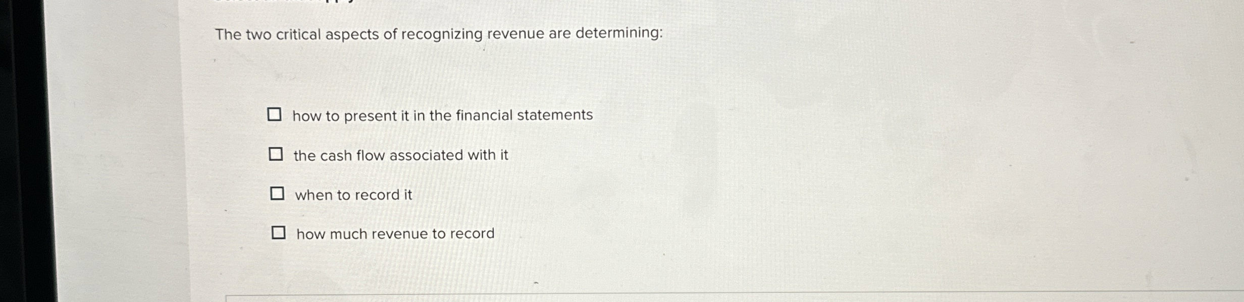 Solved The two critical aspects of recognizing revenue are | Chegg.com