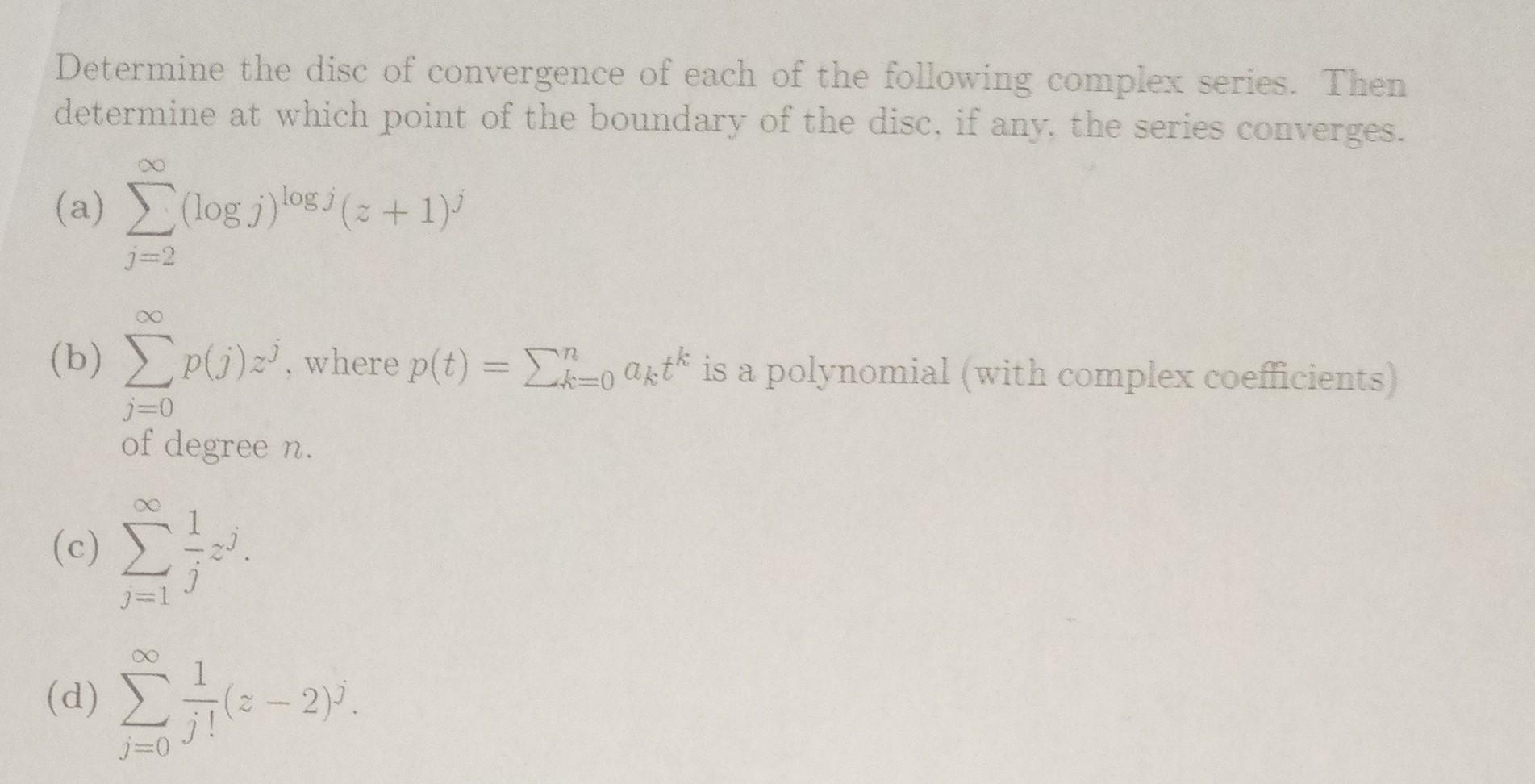 Solved Determine the disc of convergence of each of the | Chegg.com