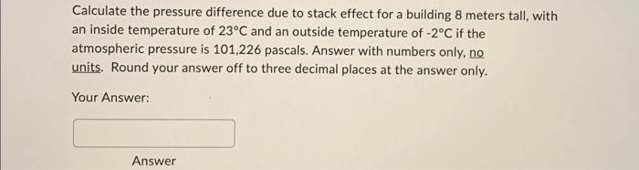 Solved Calculate the pressure difference due to stack effect | Chegg.com