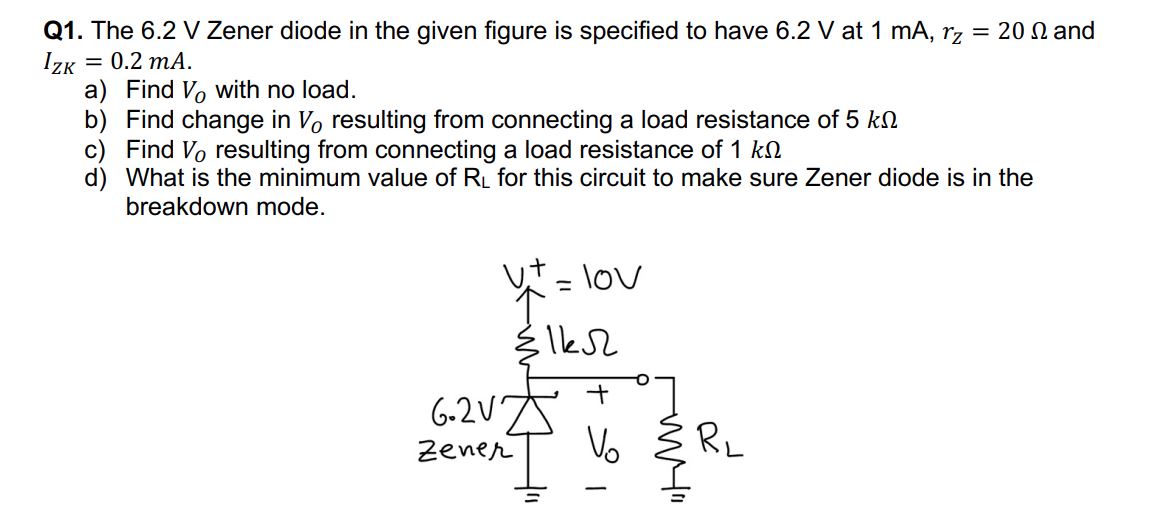 Solved Q1. ﻿The 6.2V ﻿Zener diode in the given figure is | Chegg.com