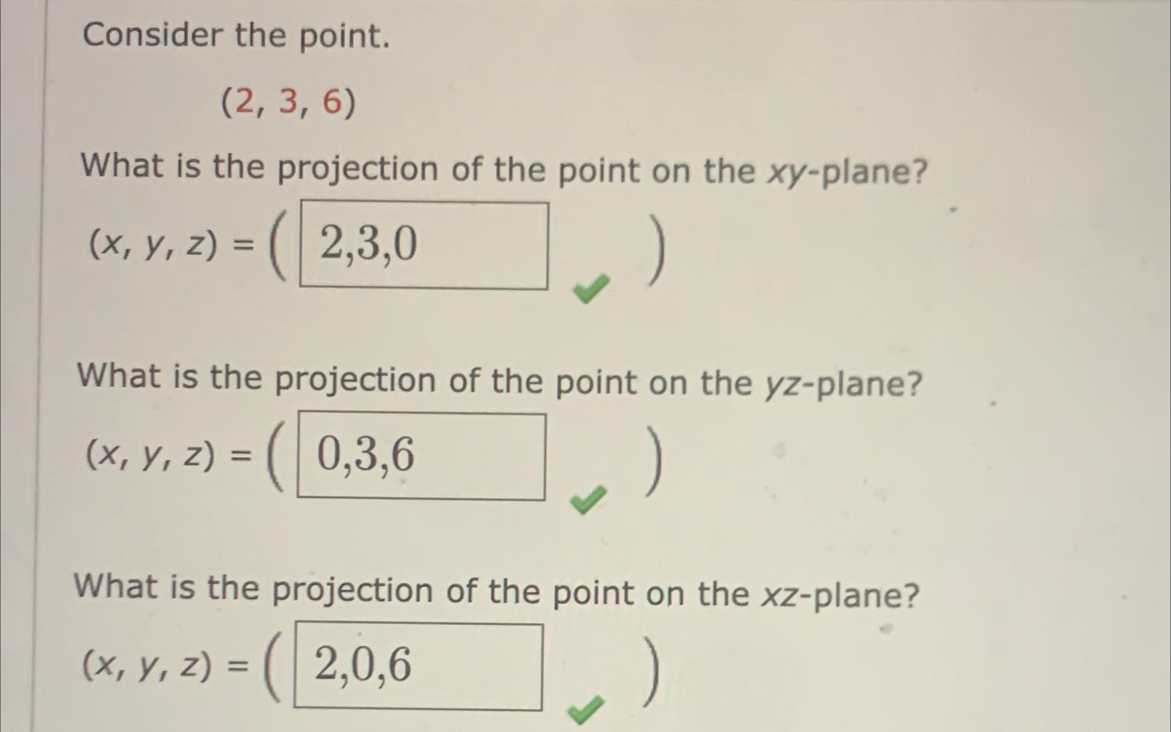 Solved Consider the point.(2,3,6)What is the projection of | Chegg.com