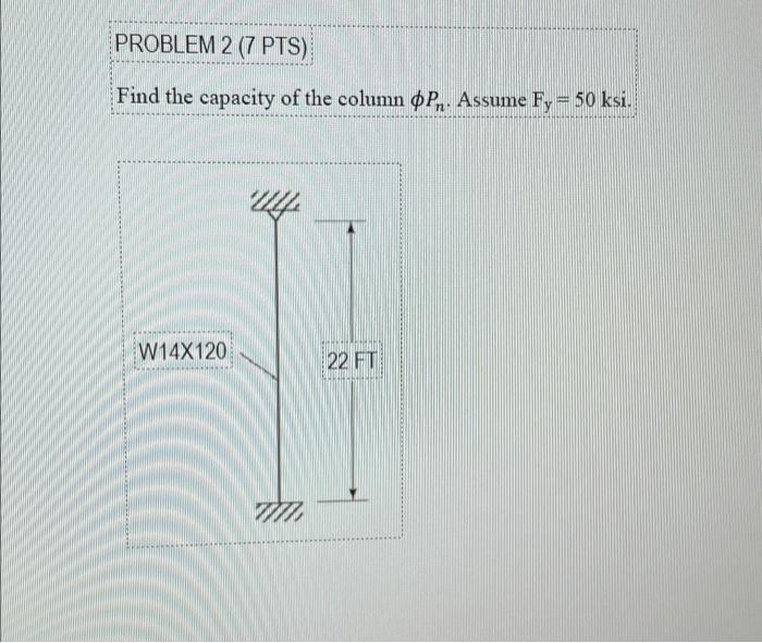 Solved PROBLEM 2 (7 PTS) Find the capacity of the column Pn | Chegg.com