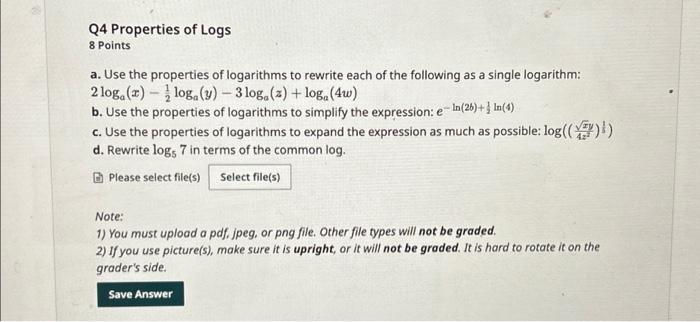 Solved Q4 Properties of Logs 8 Points a. Use the properties | Chegg.com