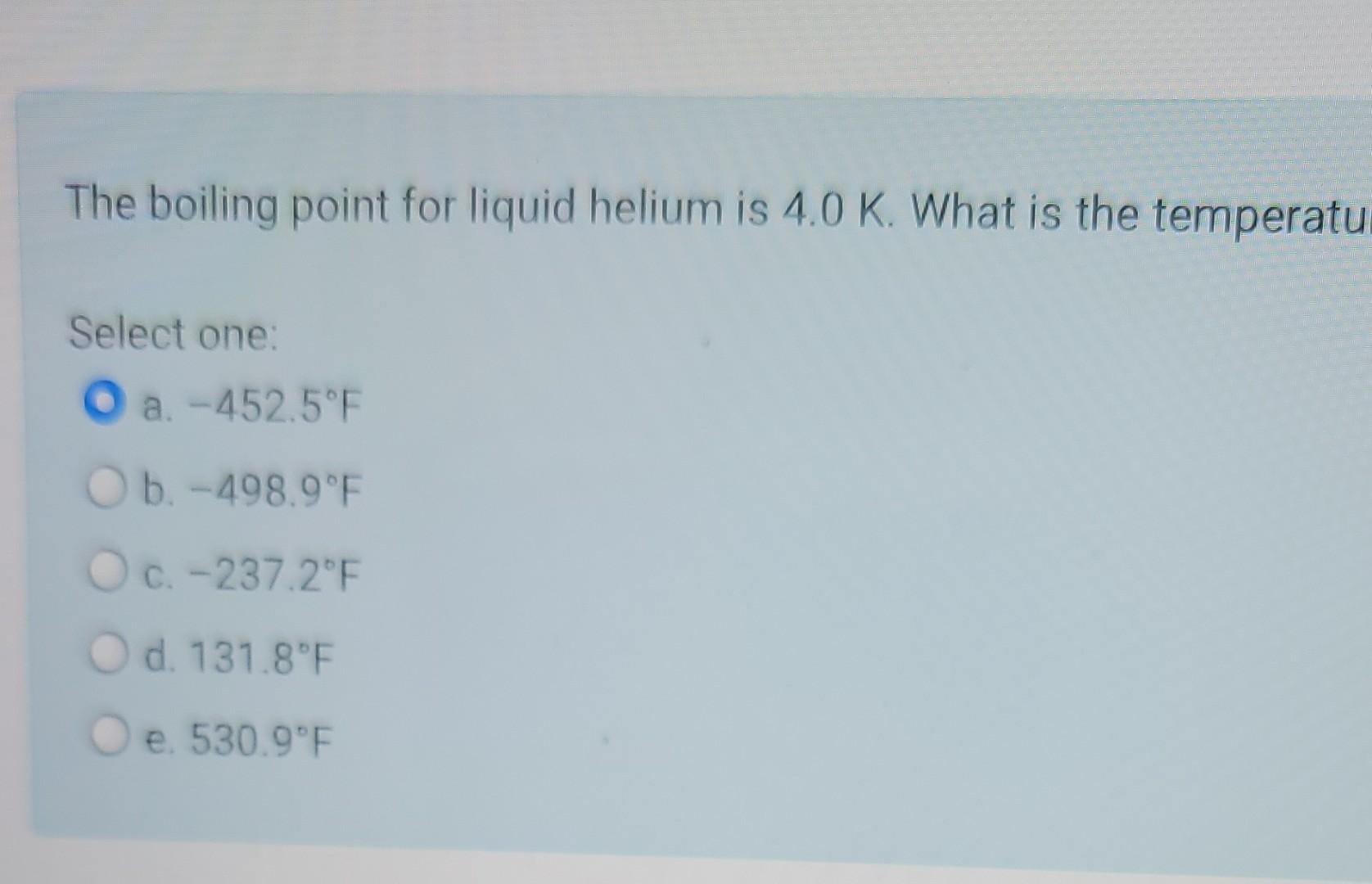 Solved The boiling point for liquid helium is 4.0 K. What is | Chegg.com