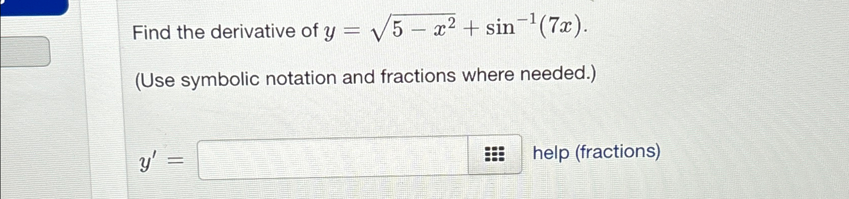 Solved Find the derivative of y=5-x22+sin-1(7x)(Use symbolic | Chegg.com