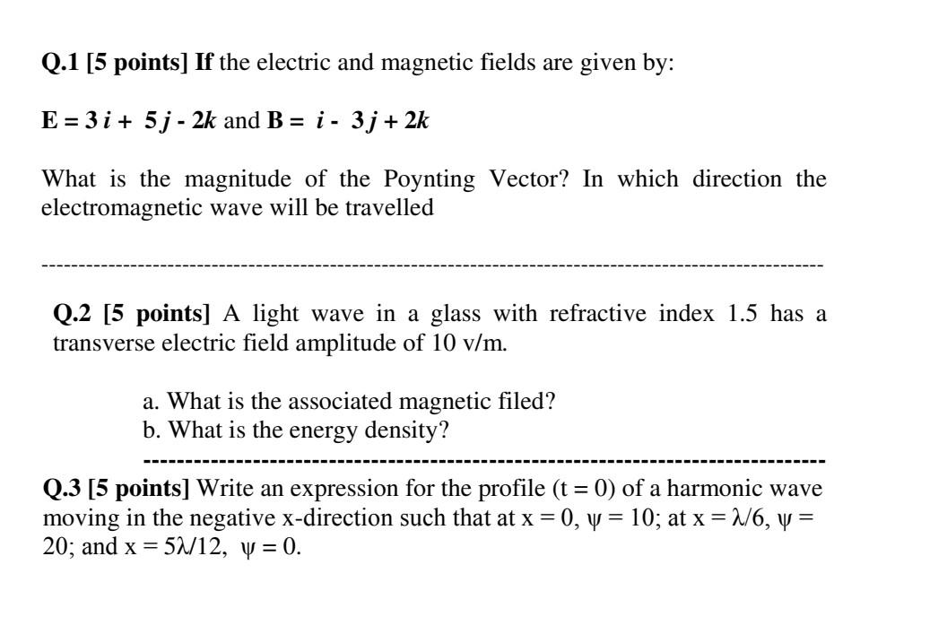 Solved Q.1 [5 points] If the electric and magnetic fields | Chegg.com