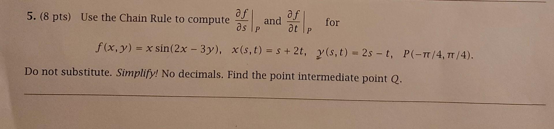 Solved 5. (8 pts) Use the Chain Rule to compute ∂s∂f∣∣P and | Chegg.com