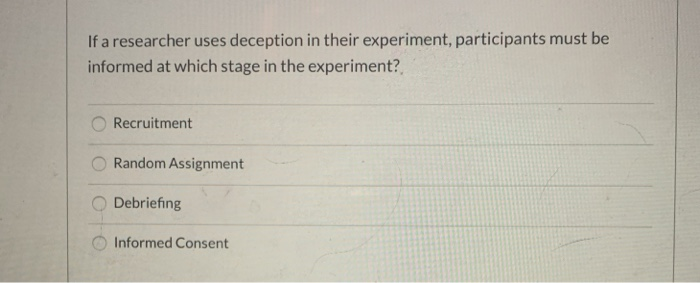 Solved If a researcher uses deception in their experiment, | Chegg.com