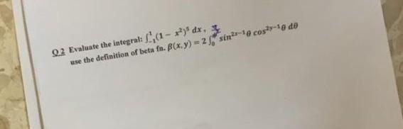 Solved Q2 Evaluate the integral: ∫−11(1−x2)5dx+2π ase the | Chegg.com