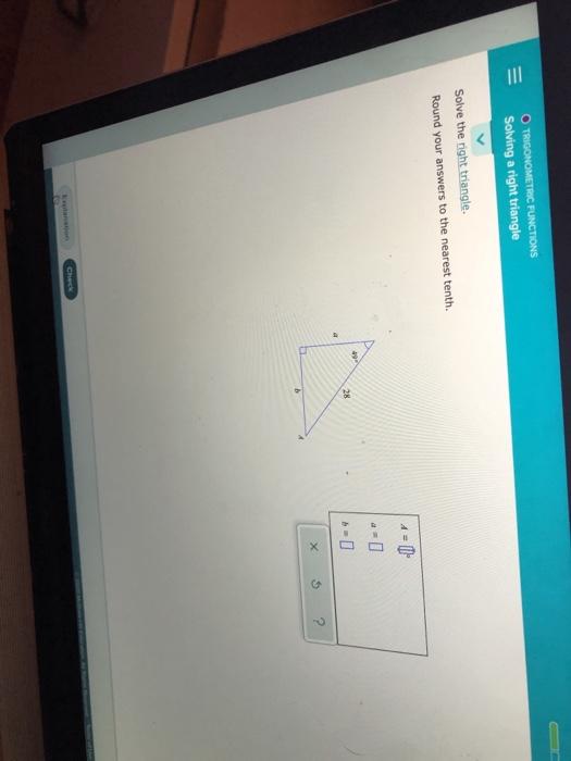 Solved O TRIGONOMETRIC FUNCTIONS Solving a right triangle | Chegg.com