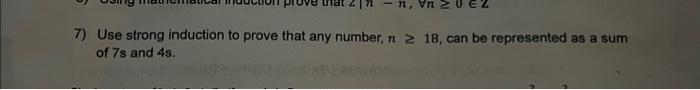 Solved 7) Use strong induction to prove that any number, | Chegg.com
