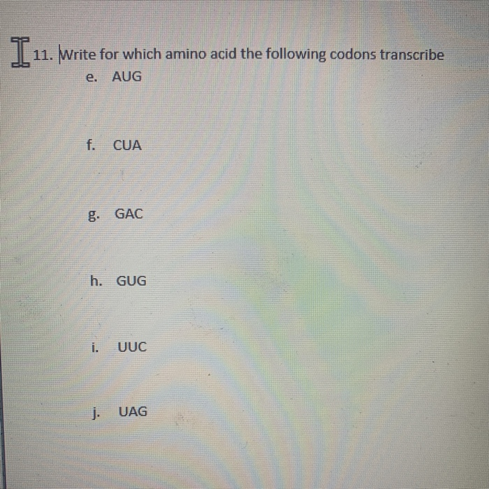 Solved 11. Write for which amino acid the following codons | Chegg.com