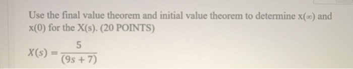 Solved Use the final value theorem and initial value theorem | Chegg.com