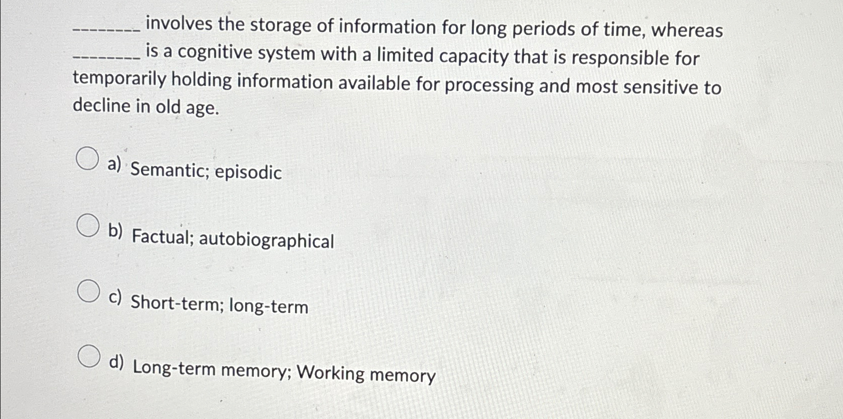Solved involves the storage of information for long periods | Chegg.com