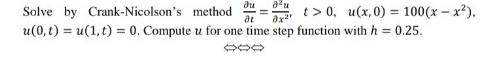 Solved Solve by Crank-Nicolson's method | Chegg.com