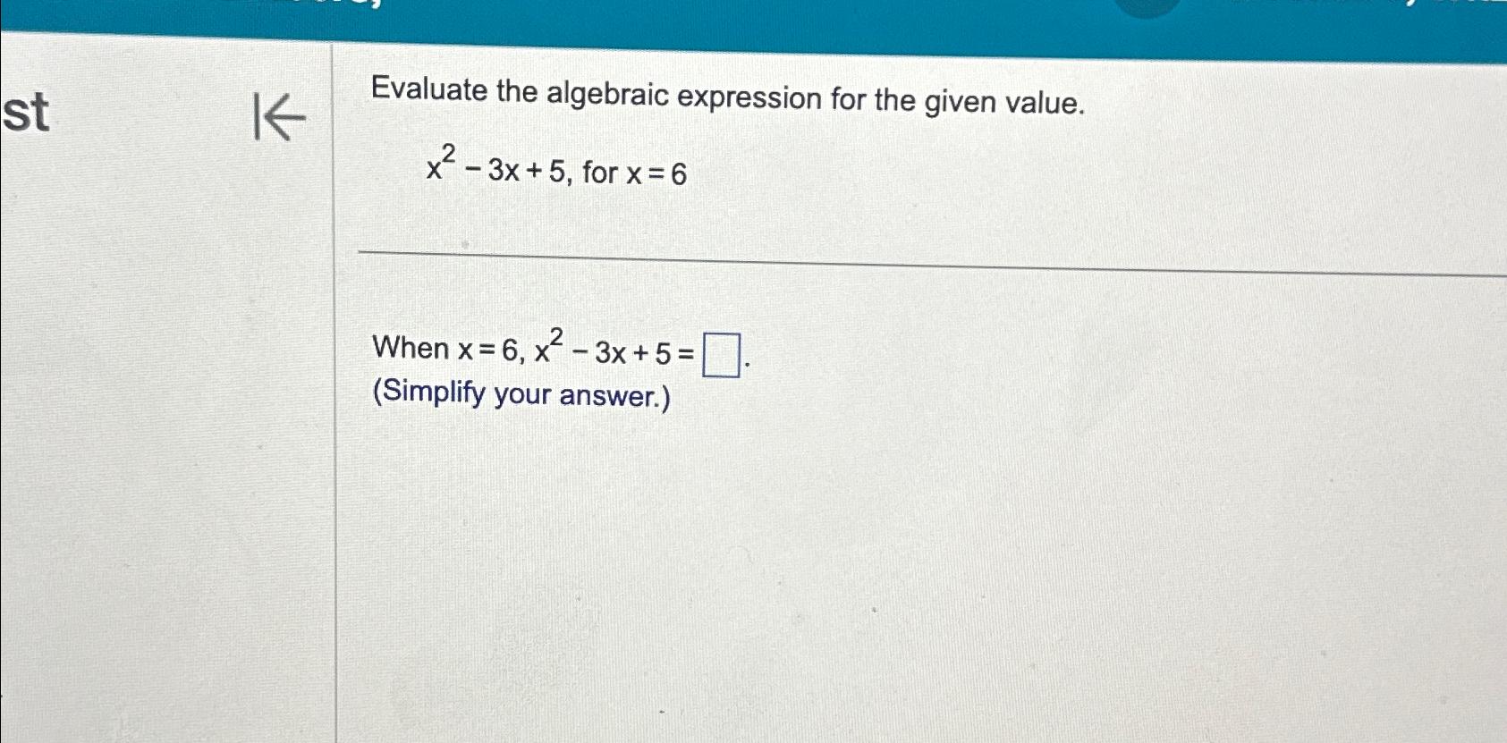 Solved Evaluate the algebraic expression for the given | Chegg.com