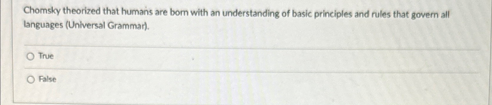 Solved Chomsky theorized that humans are bom with an | Chegg.com