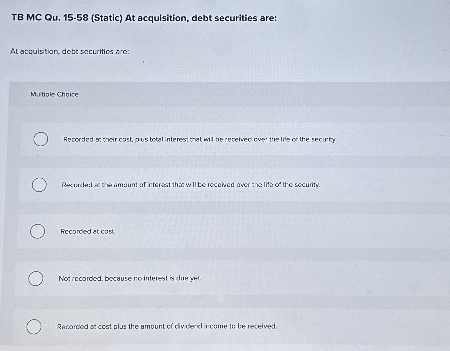 Solved TB MC Qu. 15-58 (Static) ﻿At acquisition, debt | Chegg.com