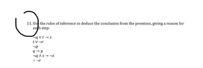 Solved 11. Use the rules of inference to deduce the | Chegg.com