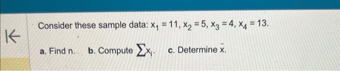 Solved Consider these sample data: x1=11,x2=5,x3=4,x4=13. a. | Chegg.com