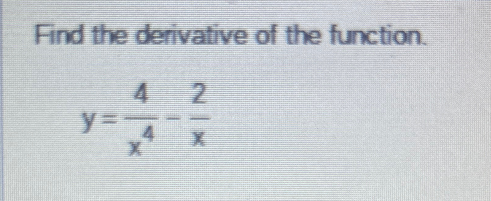 Solved Find the derivative of the function.y=4x4-2x | Chegg.com