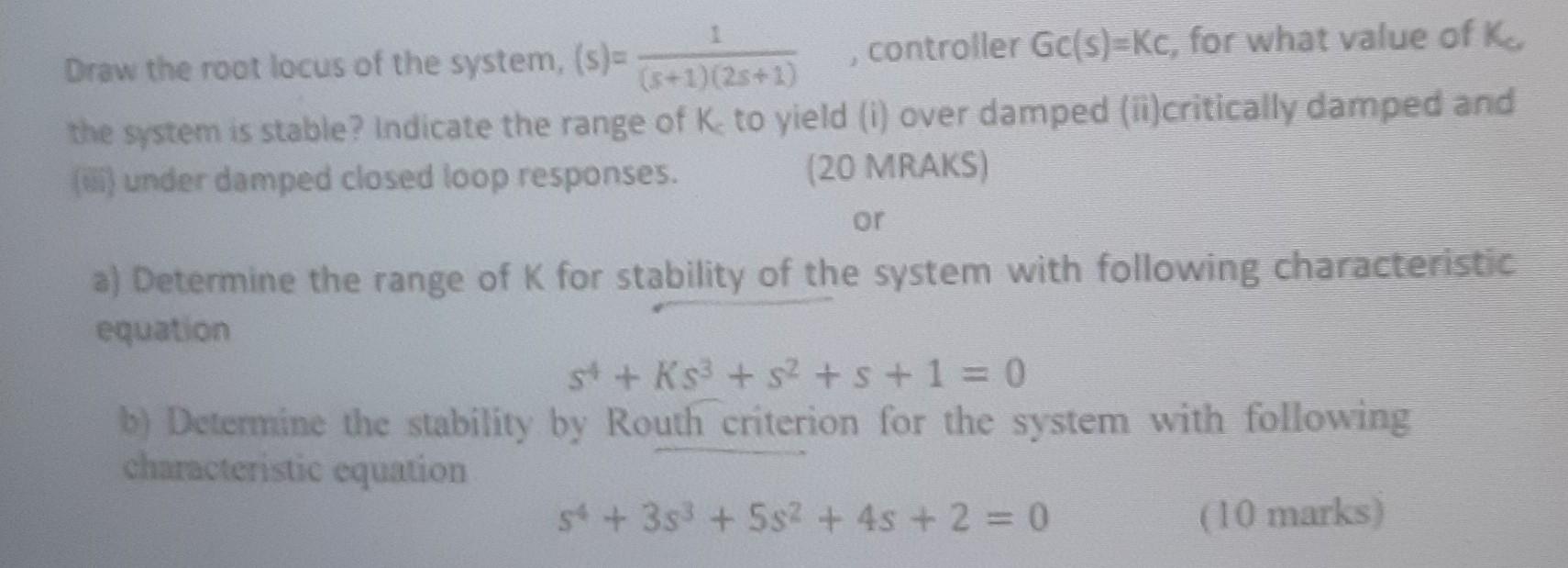 Solved Draw the root locus of the system, (s)=(s+1)(2s+1)1, | Chegg.com