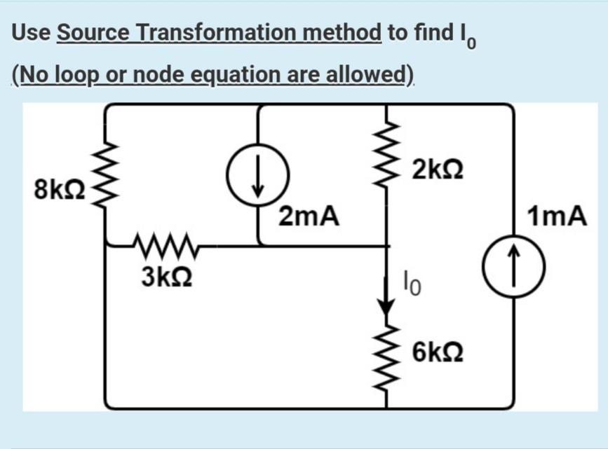 Solved Use Source Transformation method to find lo (No loop | Chegg.com