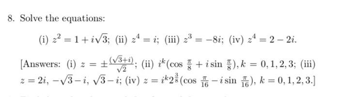 Solved Solve the equations: (i) z2=1+i3; (ii) z4=i (iii) | Chegg.com