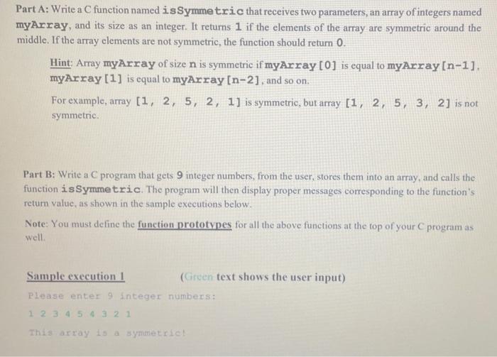 Solved Part A: Write a C function named isSymmetric that | Chegg.com