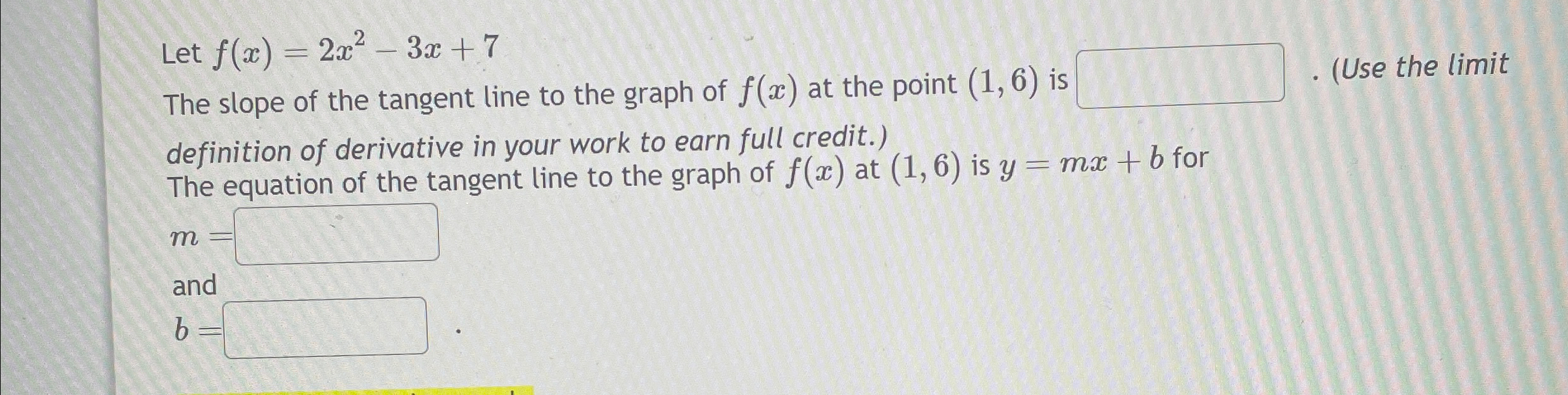 Solved Let f(x)=2x2-3x+7The slope of the tangent line to the | Chegg.com