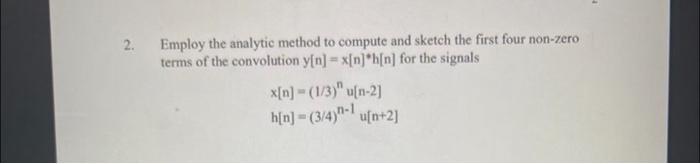 Solved 2. Employ the analytic method to compute and sketch | Chegg.com