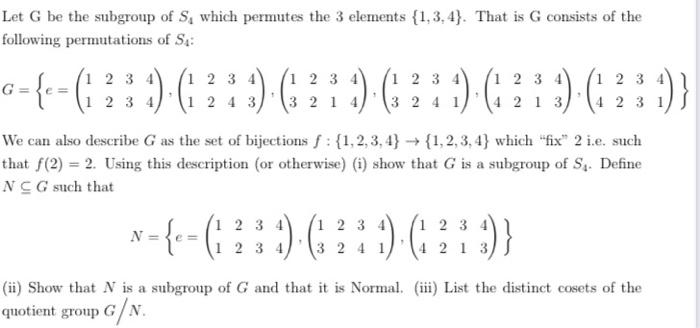 Solved Let G be the subgroup of S4 which permutes the 3 | Chegg.com
