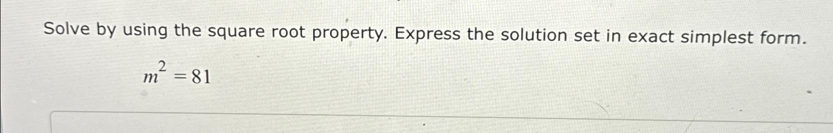 Solved Solve by using the square root property. Express the | Chegg.com