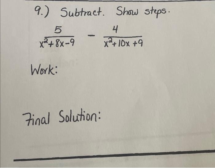 Solved 9.) Subtract. Show steps. x2+8x−95−x2+10x+94 Work: | Chegg.com