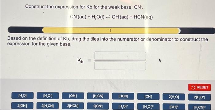 Solved Construct the expression for Kb for the weak base, CN | Chegg.com