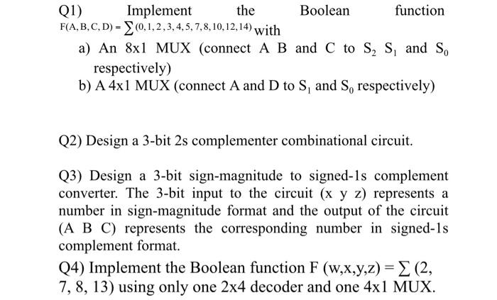 Solved Q1) Implement the Boolean function F(A, B, C, D) - | Chegg.com
