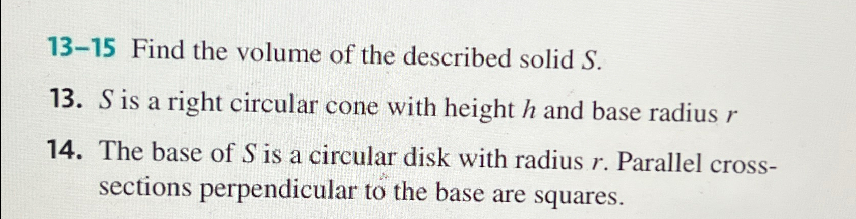 Solved 13-15 ﻿Find the volume of the described solid S.14. | Chegg.com