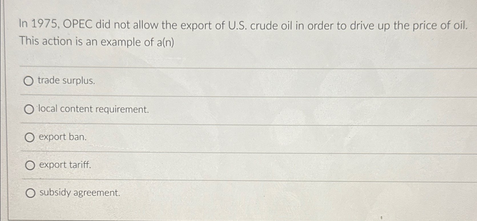 Solved In 1975, ﻿OPEC did not allow the export of U.S. | Chegg.com